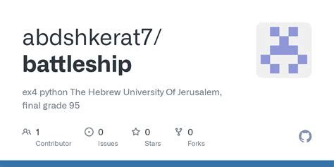 github abdshkerat7 battleship ex4 python the hebrew university of jerusalem final grade 95