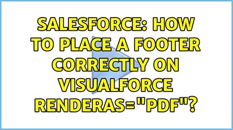 Salesforce How To Place A Footer Correctly On Visualforce Renderaspdf 3 Solutions Youtube