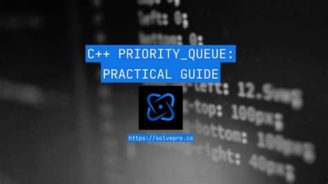 C Priorityqueue Practical Guide By Ryan Medium