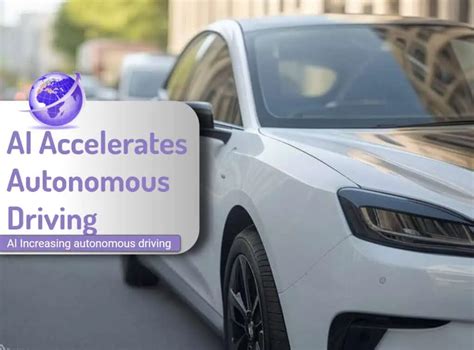 Ai Accelerates Autonomous Driving Solutions