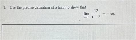 solved 1 use the precise definition of a limit to show that