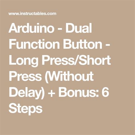 Arduino Dual Function Button Long Pressshort Press Without Delay Bonus Arduino