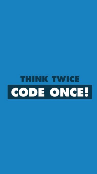 Think Twice Code Once Wallpaper 1080x1920
