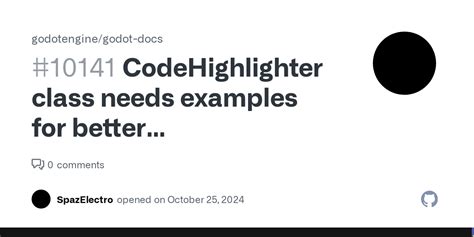 Codehighlighter Class Needs Examples For Better Understandability · Issue 10141 · Godotengine