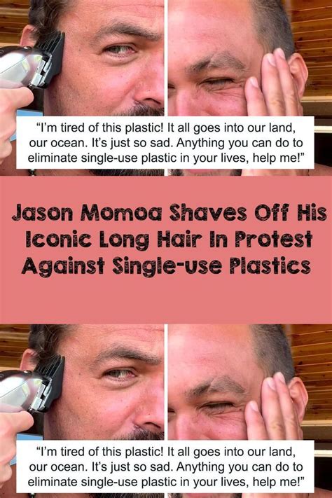 Jason Momoa Shaves Off His Iconic Long Hair In Protest Against Single Use Plastics Jason Momoa