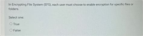 solved in encrypting file system efs ﻿each user must
