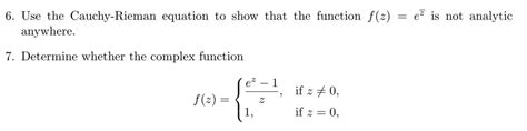 Solved 6 Use The Cauchy Rieman Equation To Show That The