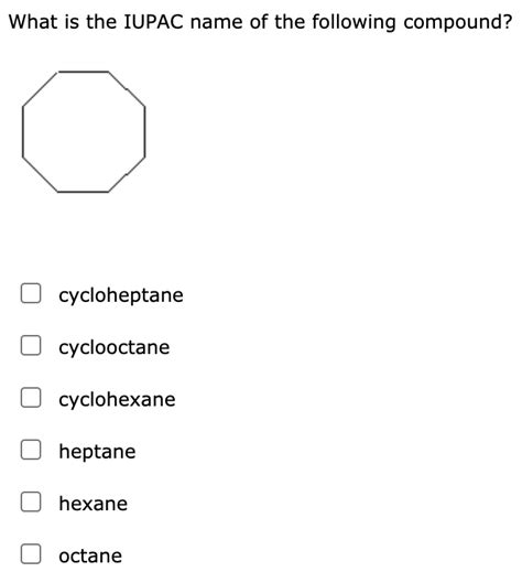 Solved What Is The Iupac Name Of The Following Compound Cycloheptane