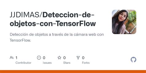 Github Jjdimasdeteccion De Objetos Con Tensorflow Detección De