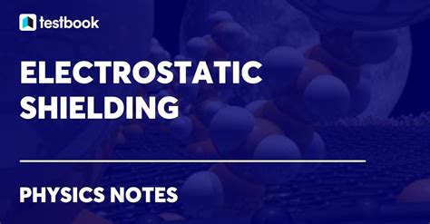 Electrostatic Shielding Definition Faraday Cage Applications