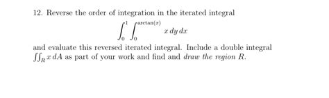 Solved Reverse The Order Of Integration In The Iterated Chegg Com