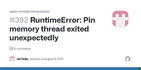 Runtimeerror Pin Memory Thread Exited Unexpectedly · Issue 392 · Open