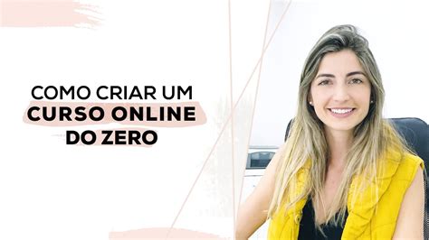 Como Criar Um Curso Online Do Zero Youtube