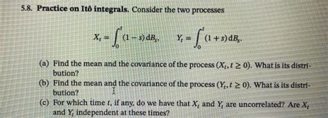 Solved 5 8 Practice on Itô integrals Consider the two Chegg com