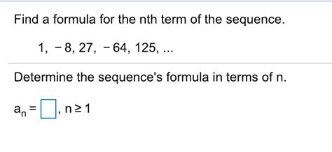 Solved Find A Formula For The Nth Term Of The Sequence 1 Chegg Com