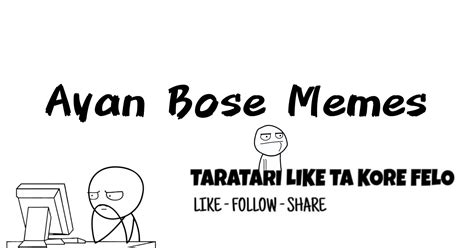 Ayan Bose Memes