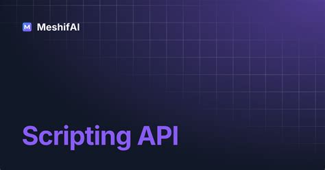 scripting api meshifai