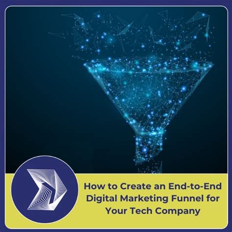 Build A Digital Marketing Funnel For Your Tech Company Dynamic Tech Media