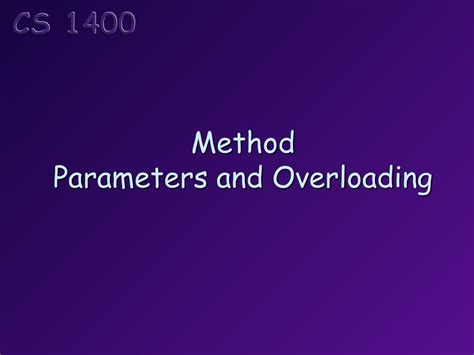 Ppt Method Parameters And Overloading Powerpoint Presentation Free Download Id1957732