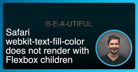 Safari Webkit Text Fill Color Does Not Render In Flexbox Cole Turner