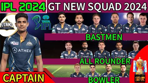 Ipl 2024 Gujrat Titans New Squad Gt New Squad 2024 Gt New Players