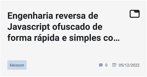 Engenharia Reversa De Javascript Ofuscado De Forma Rápida E Simples Com