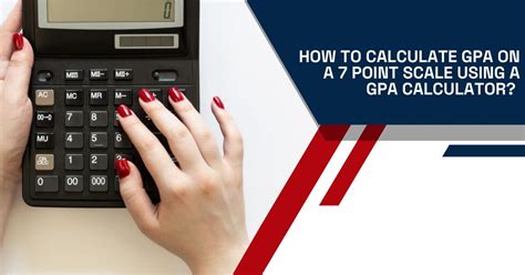 How To Calculate Gpa On A 7 Point Scale Using A Gpa Calculator
