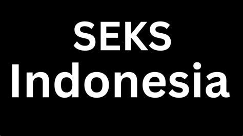 How To Pronounce Sex In Indonesia Language Correctly How To Say Sex In Indonesia Youtube