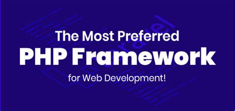 Laravel Most Preferred Php Framework For Web Development