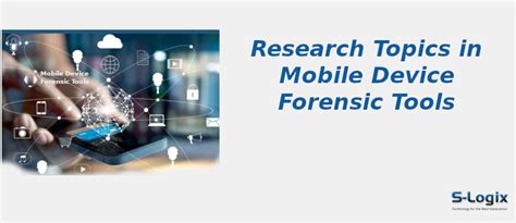Phd Research Topics In Mobile Device Forensic Tools S Logix