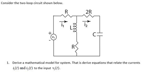 Solved Consider The Two Loop Circuit Shown Below Derive A