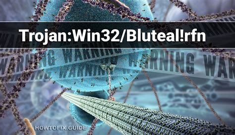 Trojan Win Bluteal Rfn Virus Removal Guide