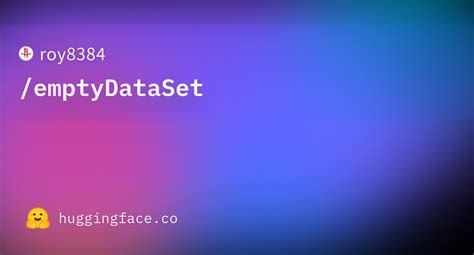 Roy8384emptydataset · Datasets At Hugging Face