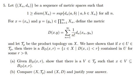 Solved 5 Let Xn Dn Be A Sequence Of Metric Spaces Such Chegg Com