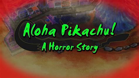 Aloha Pikachu A Pokemon Horror Story Youtube