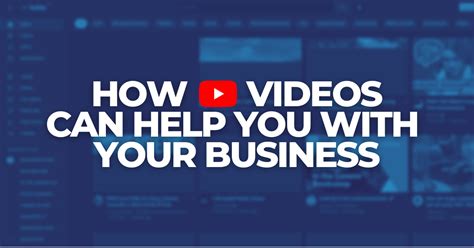 How Youtube Videos Can Help Your Business