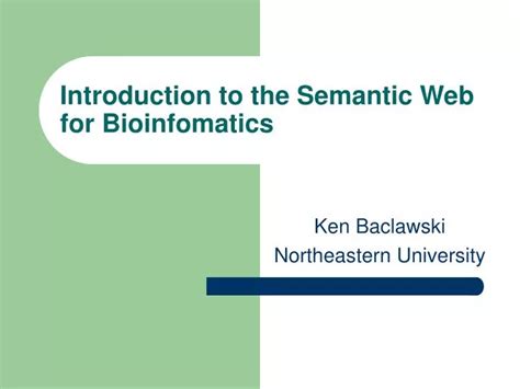 Ppt Introduction To The Semantic Web For Bioinfomatics Powerpoint Presentation Id7080118