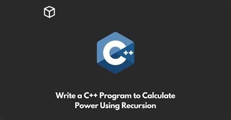Write A C Program To Calculate Power Using Recursion Programming Cube
