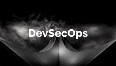 Container Security Requires Continuous Security In New Devsecops Models