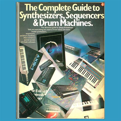 The Complete Complete Guide To Synthesizers Sequencers And Reverb