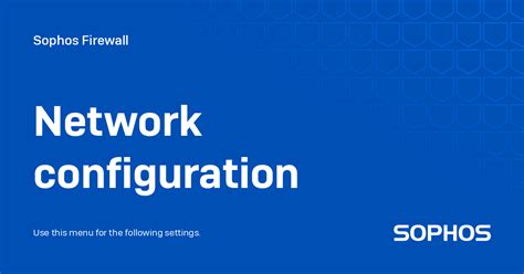 Network Configuration Sophos Firewall