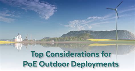 Top Considerations For Poe Outdoor Deployments