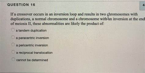 Solved Question 16 If A Crossover Occurs In An Inversion