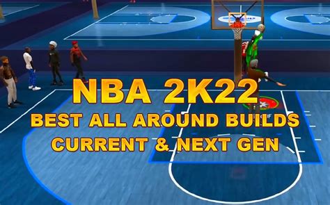 Nba 2k22 Best All Around Builds Current Gen And Next Gen Top 10 All