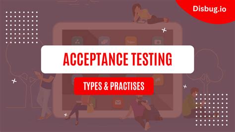 What Is Acceptance Testing Types And Best Practices