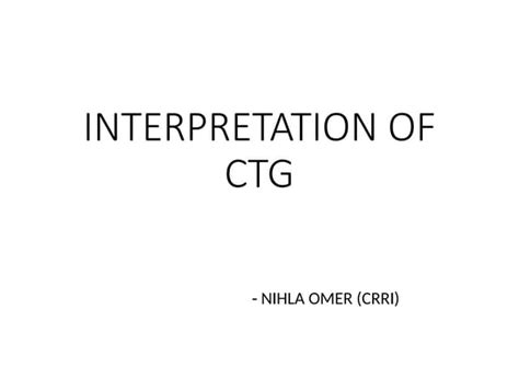Ctg Interpretation Obstetrics And Gynaecology Pptx