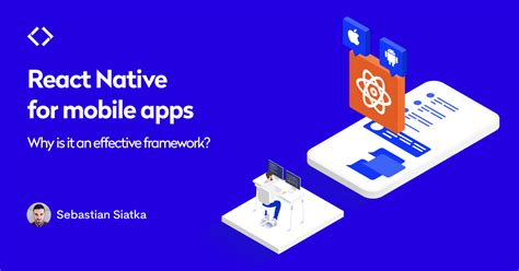 Why Use React Native For Mobile App Development
