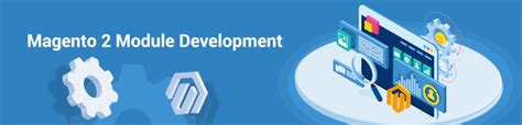 Magento Custom Module Development Magento Extension Company