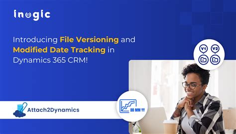 Introducing File Versioning And Modified Date Tracking In Dynamics 365 Crm Microsoft Dynamics