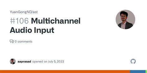 Multichannel Audio Input Issue 106 YuanGongND Ast GitHub